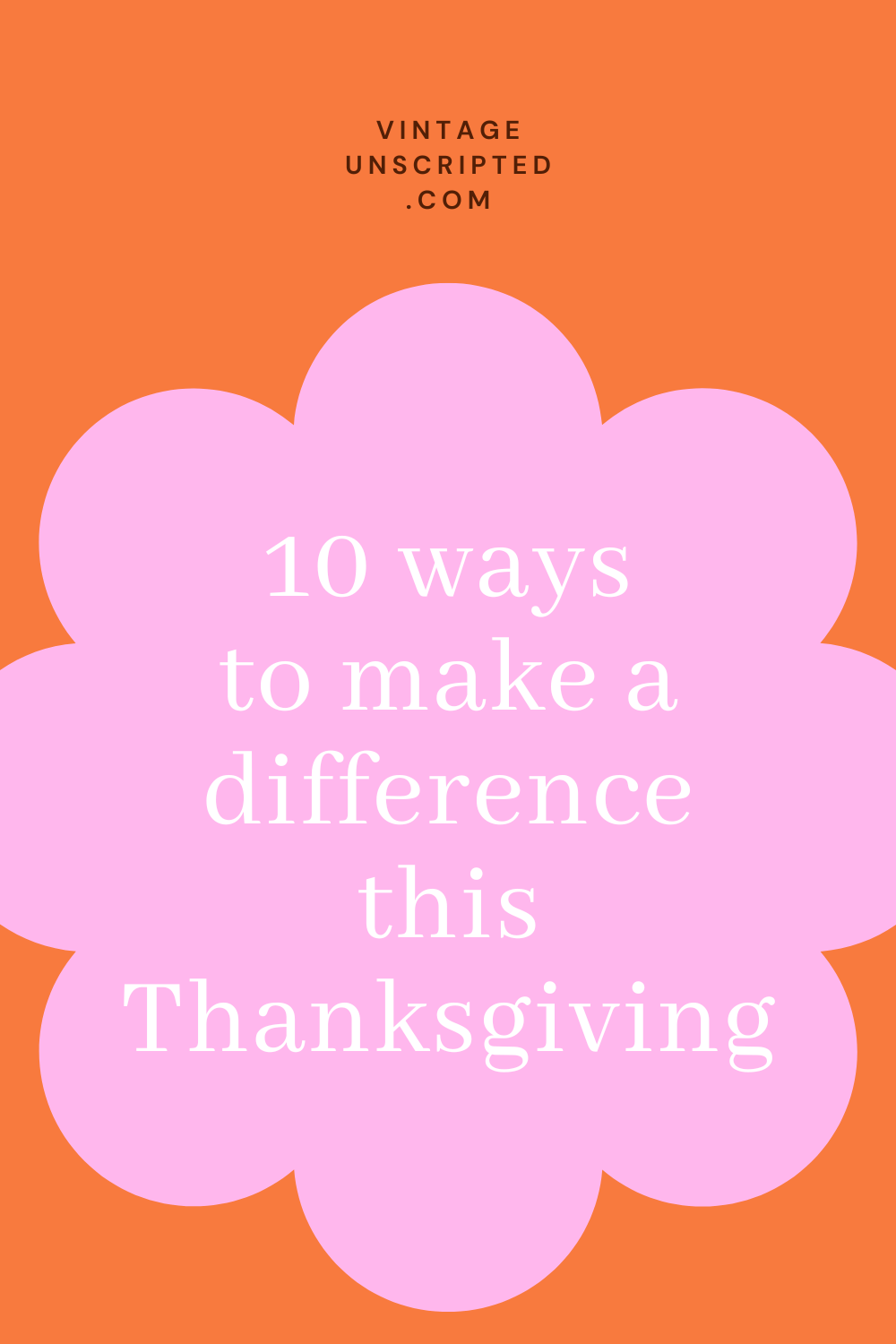 10 Ways to Make a Difference This Thanksgiving - Vintage Unscripted