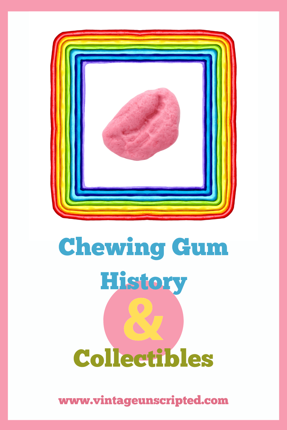 Chewing Gum History & Collectibles - Vintage Unscripted