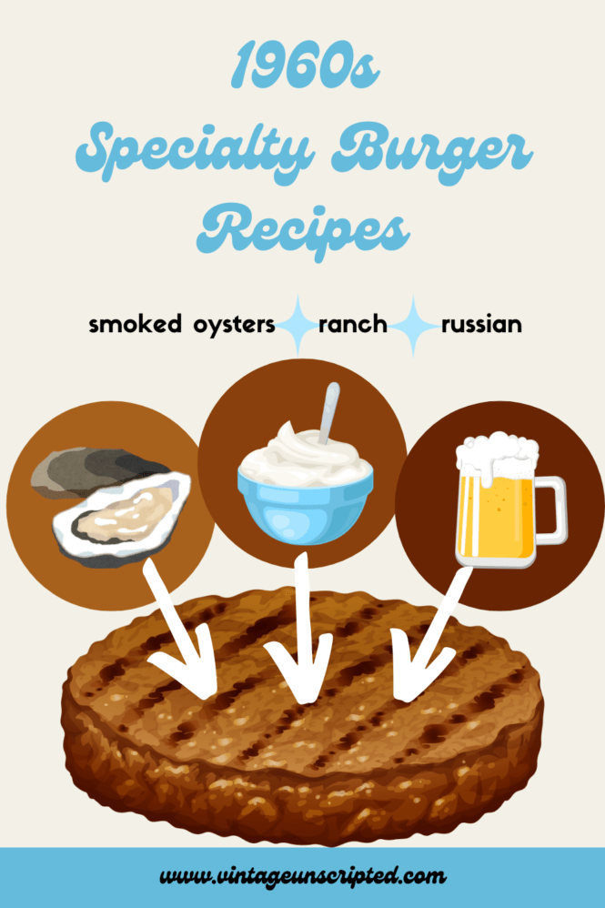 1960s Specialty Burger Recipes - Vintage Unscripted